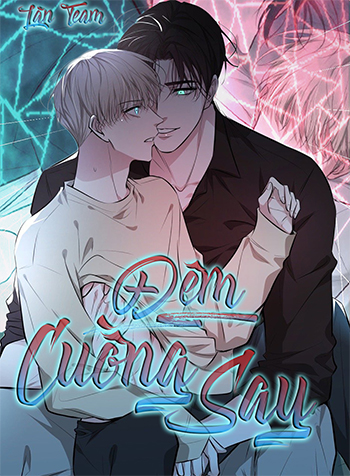 Đọc Truyện Đêm Cuồng Say Chapter 53.1 Tiếng Việt | hiTruyen - Hi Truyện